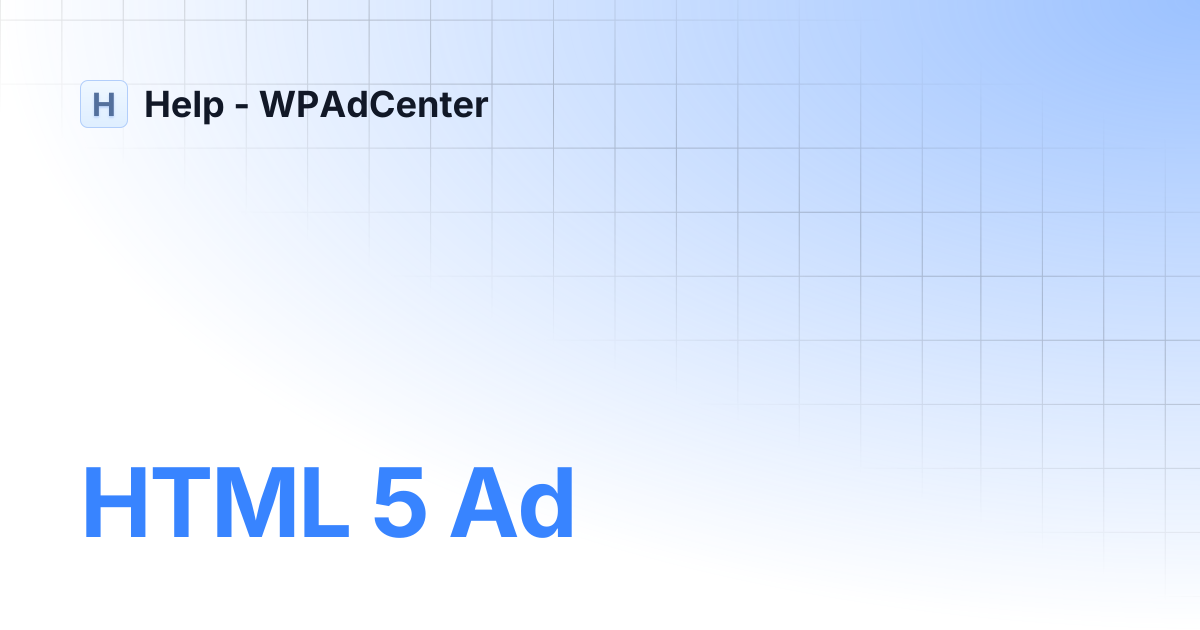 HTML 5 Ad | Help - WPAdCenter